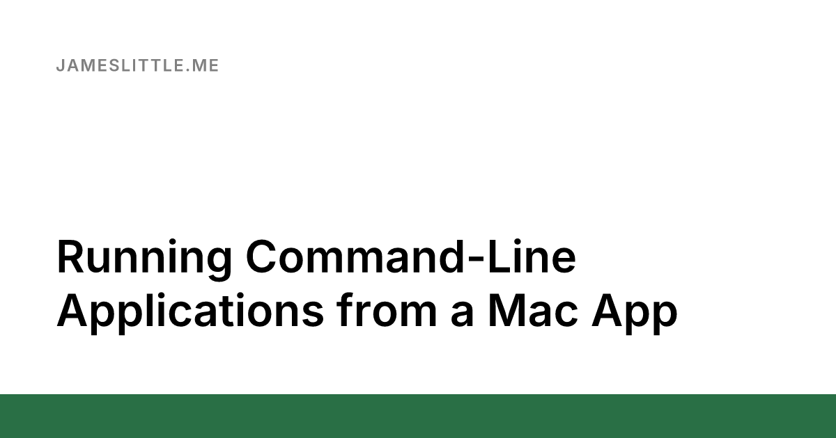 Running Command Line Applications From A Mac App James Little